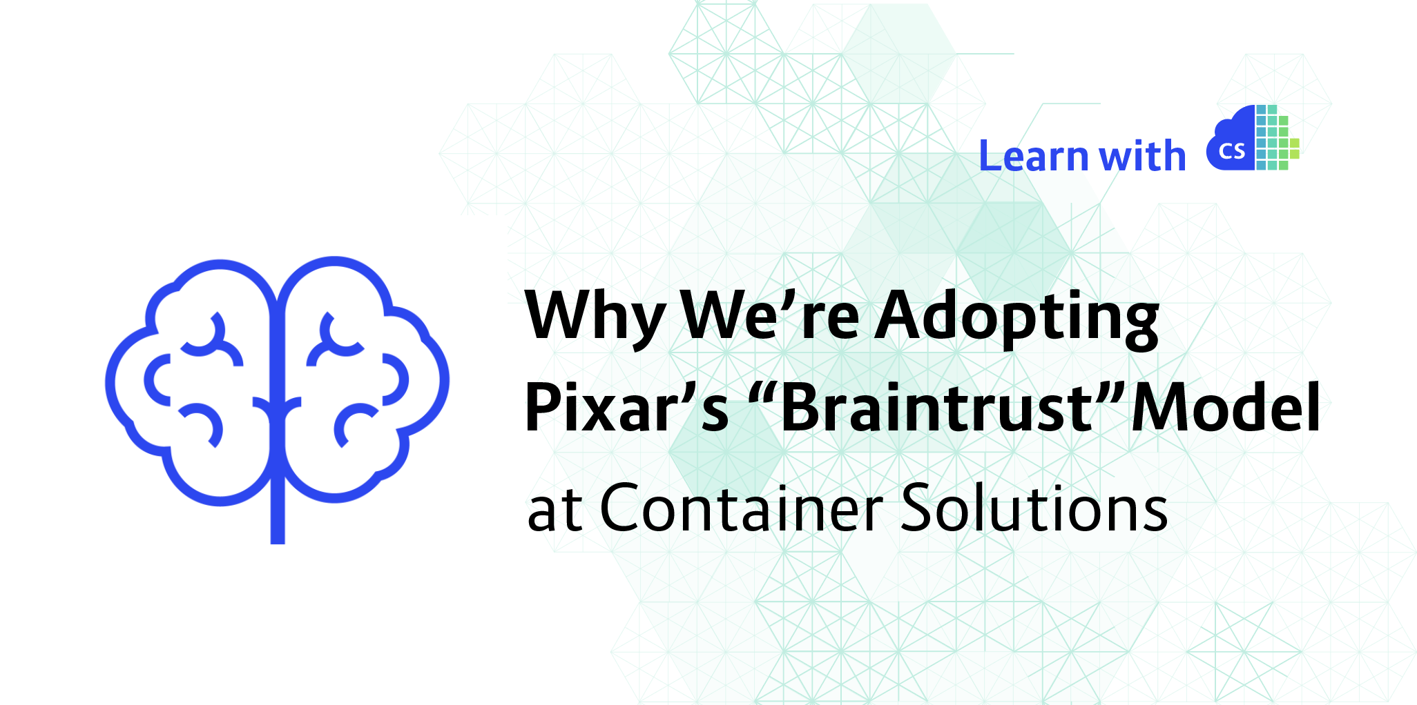 Why We're Adopting Pixar's 'Braintrust' Model at Container Solutions